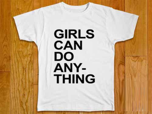 Girls Can Do Anything T Shirt